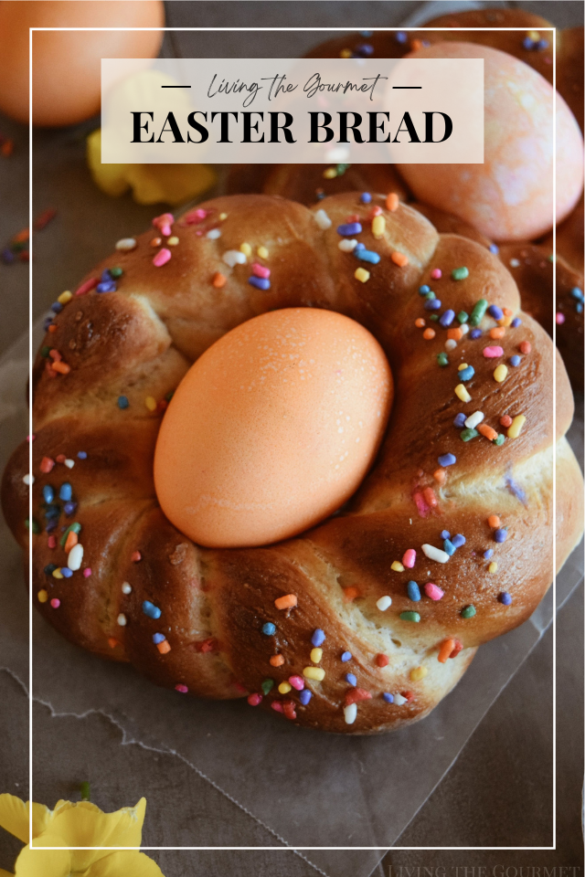 Easter Bread - Living The Gourmet