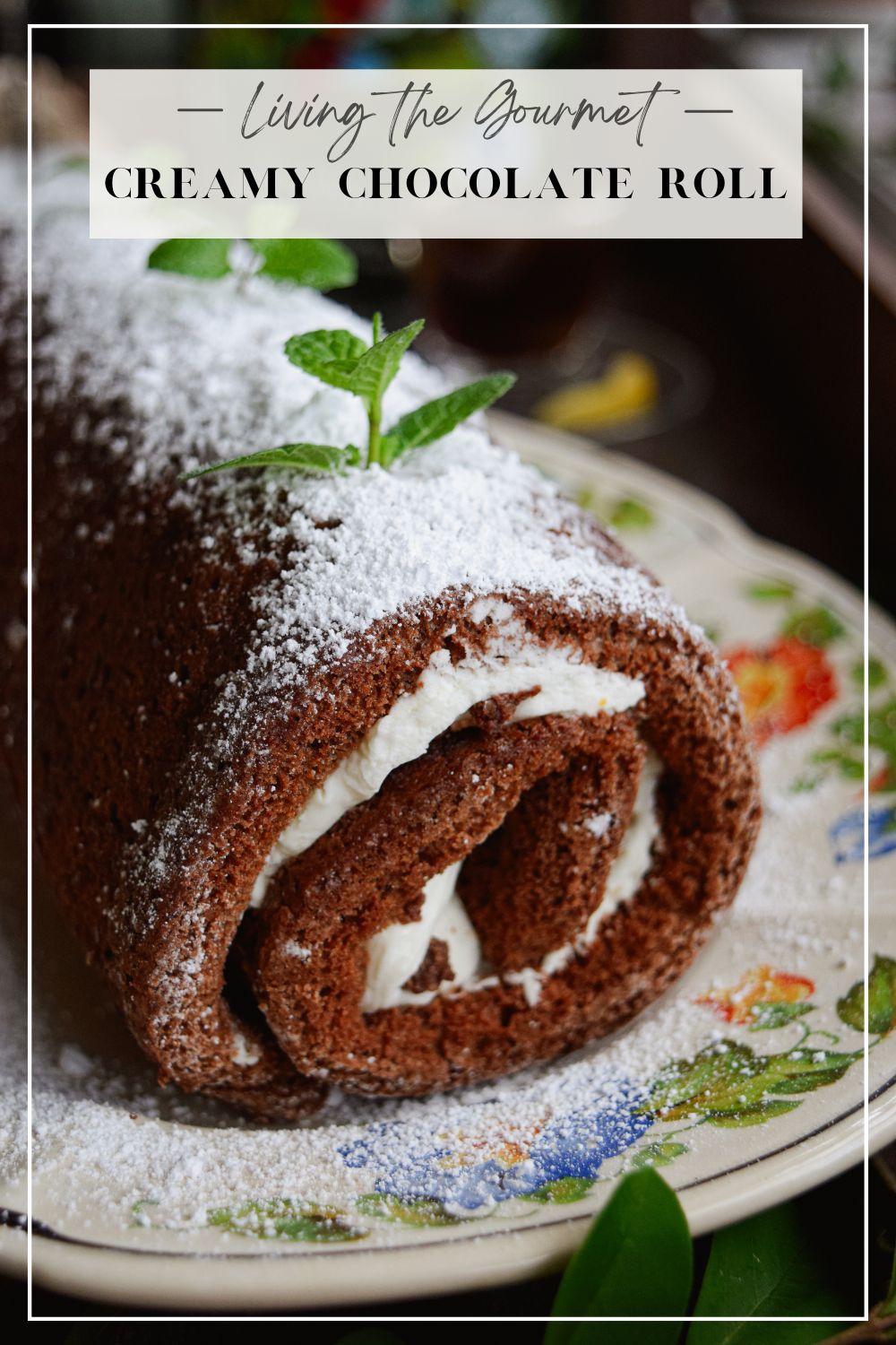 Creamy Chocolate Roll - Living The Gourmet