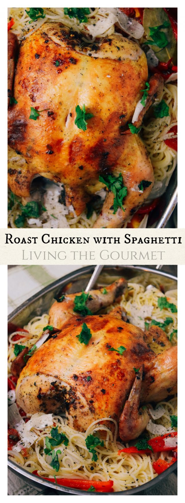 Roast Chicken with Spaghetti - Living The Gourmet
