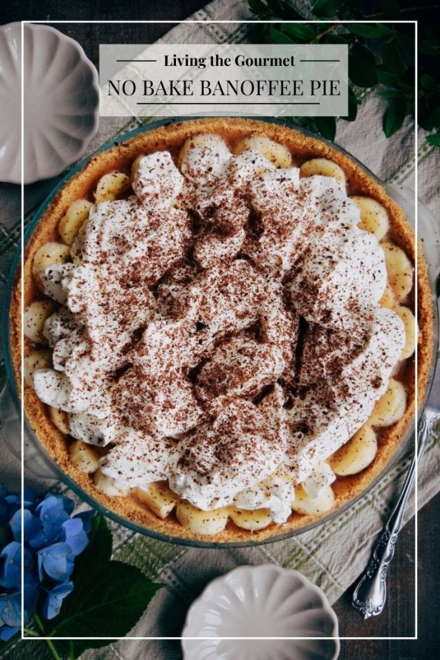 No Bake Banoffee Pie - Living The Gourmet