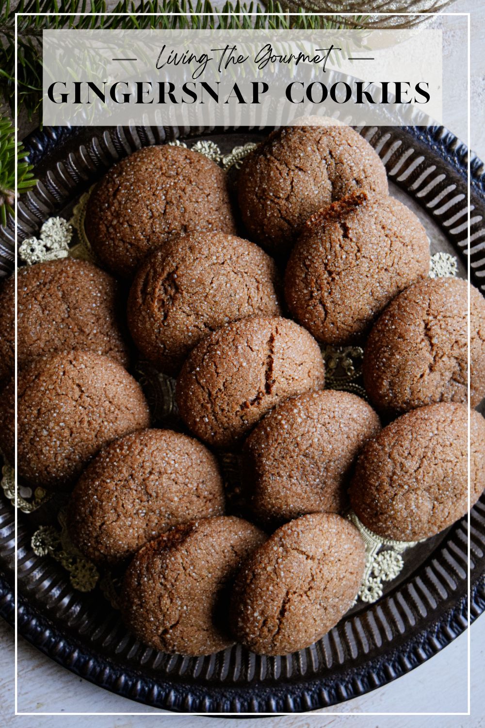 Gingersnap Cookie Recipe - Living The Gourmet