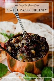 How to Make Sweet Raisin Chutney (Easy Recipe) - Living The Gourmet