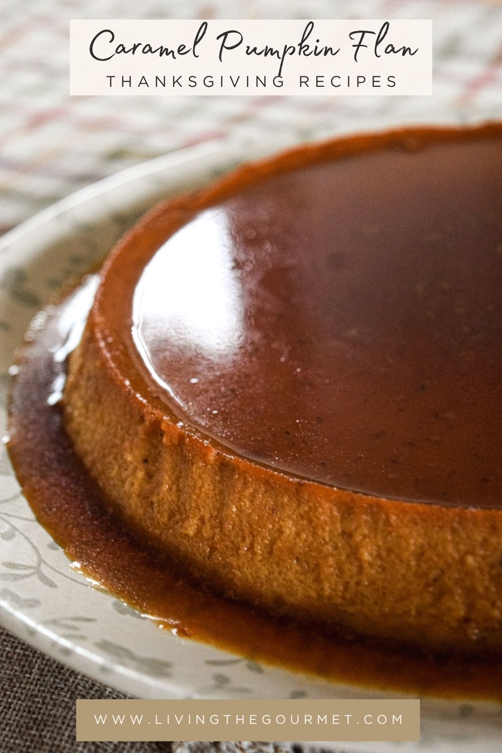 Caramel Pumpkin Flan | Silky Fall Dessert Recipe - Living The Gourmet